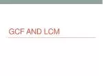 PPT - GCF and LCM PowerPoint Presentation, free download - ID:8820057