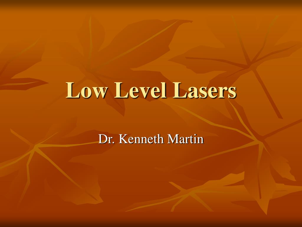PPT - Understanding Low Level Lasers: Dr. Kenneth Martin Explains Laser ...