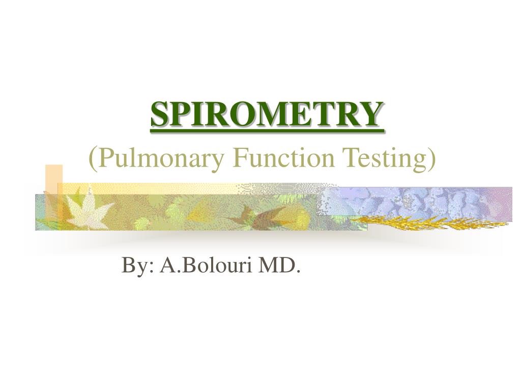 PPT - SPIROMETRY ( Pulmonary Function Testing) PowerPoint Presentation ...