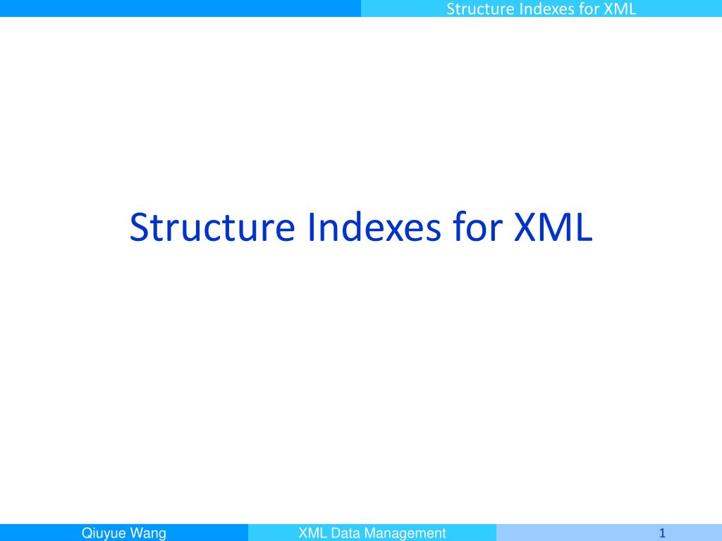 PPT - Structure Indexes for XML PowerPoint Presentation, free download ...
