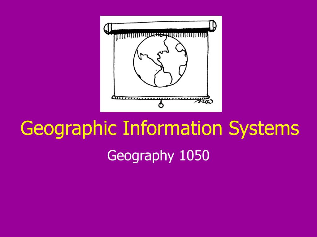 PPT - Geographic Information Systems PowerPoint Presentation, free ...