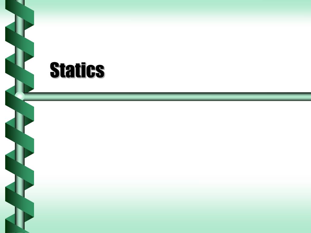 PPT - Statics PowerPoint Presentation, free download - ID:5696558