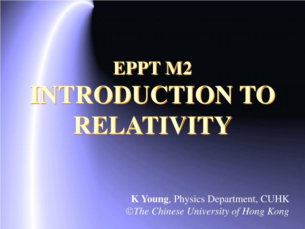 PPT - EPPT M2 INTRODUCTION TO RELATIVITY PowerPoint Presentation, free ...