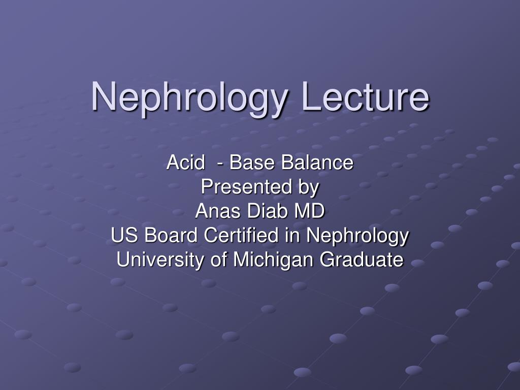 PPT - Nephrology Lecture PowerPoint Presentation, free download - ID ...