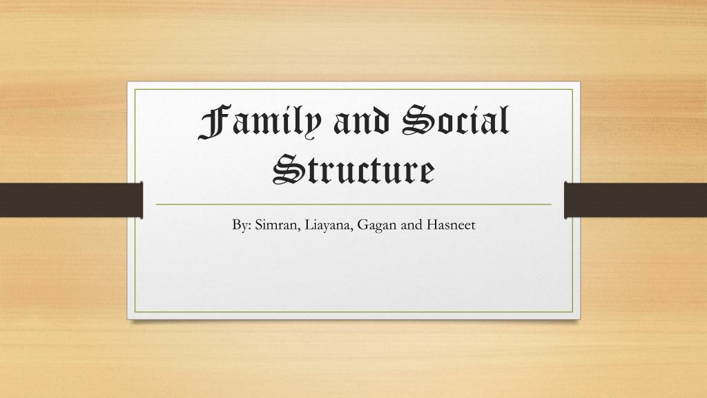 PPT - Family and Social Structure PowerPoint Presentation, free ...