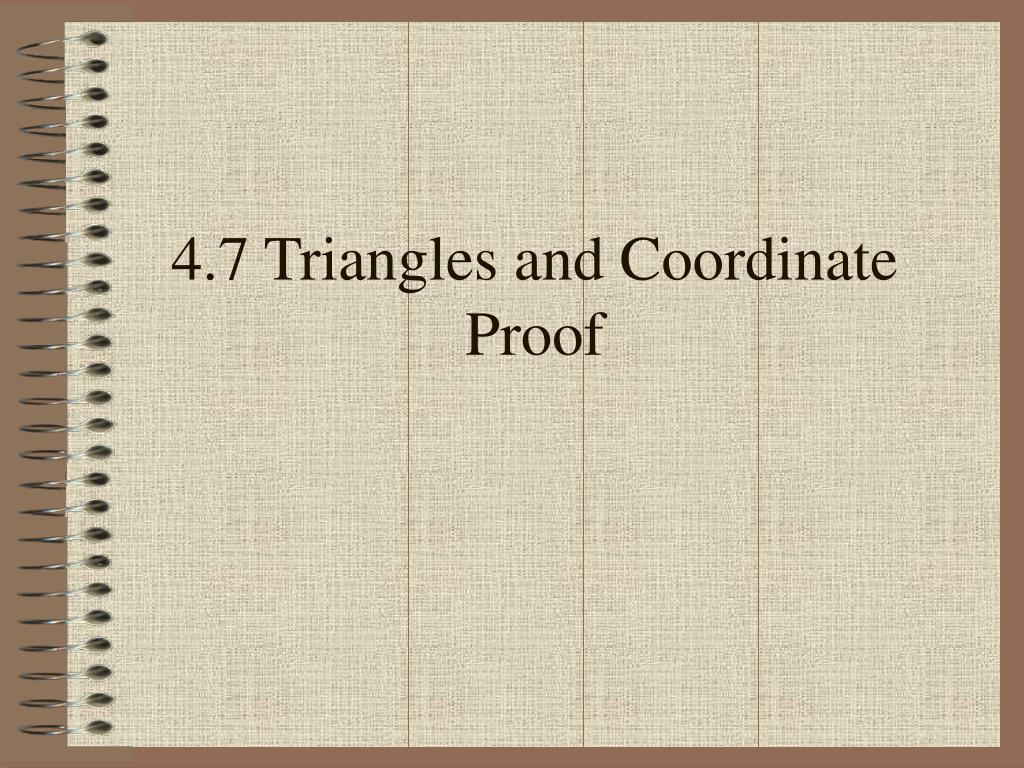 PPT - 4.7 Triangles and Coordinate Proof PowerPoint Presentation, free ...