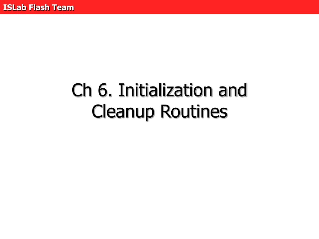 PPT - Ch 6. Initialization and Cleanup Routines PowerPoint Presentation ...