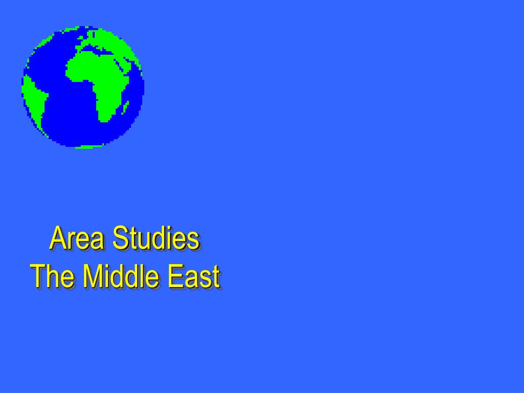 PPT - Area Studies The Middle East PowerPoint Presentation, free ...