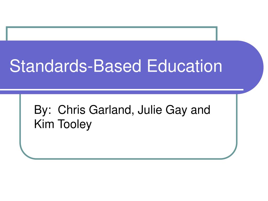 PPT - Standards-Based Education PowerPoint Presentation, free download ...