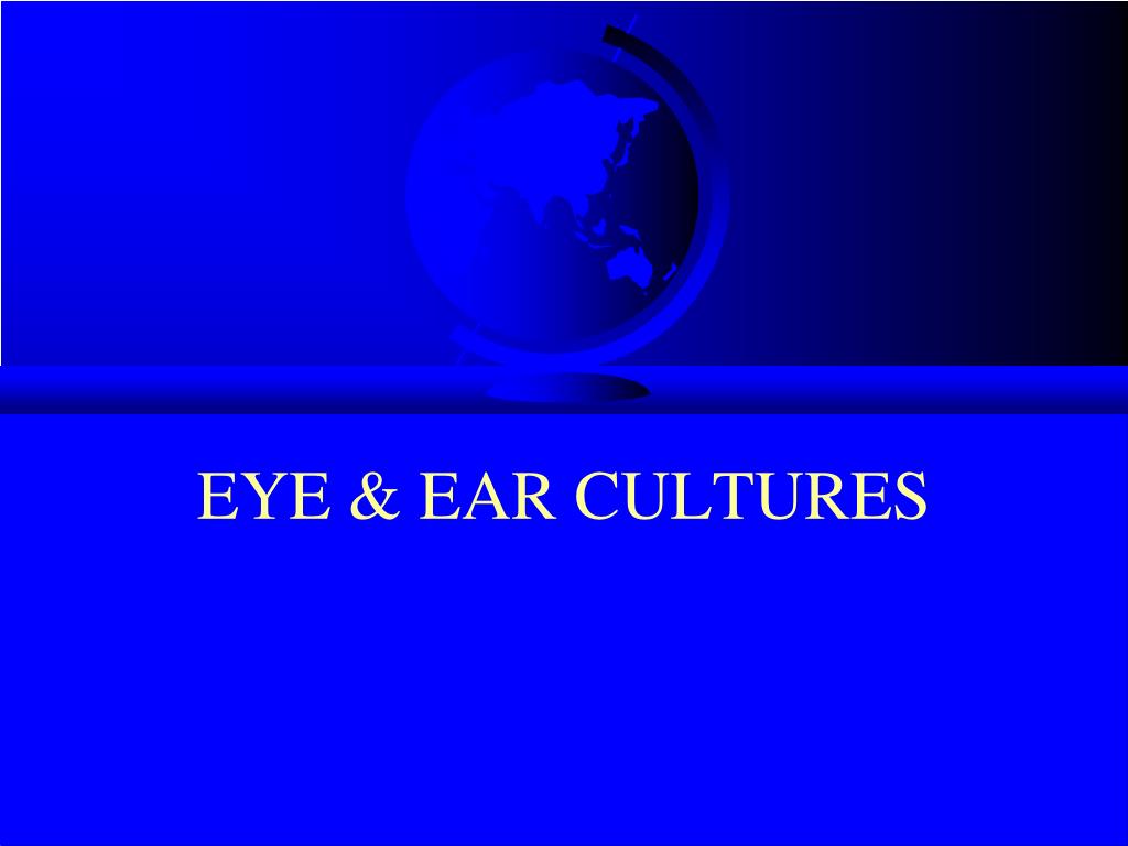 PPT - EYE & EAR CULTURES PowerPoint Presentation, free download - ID ...