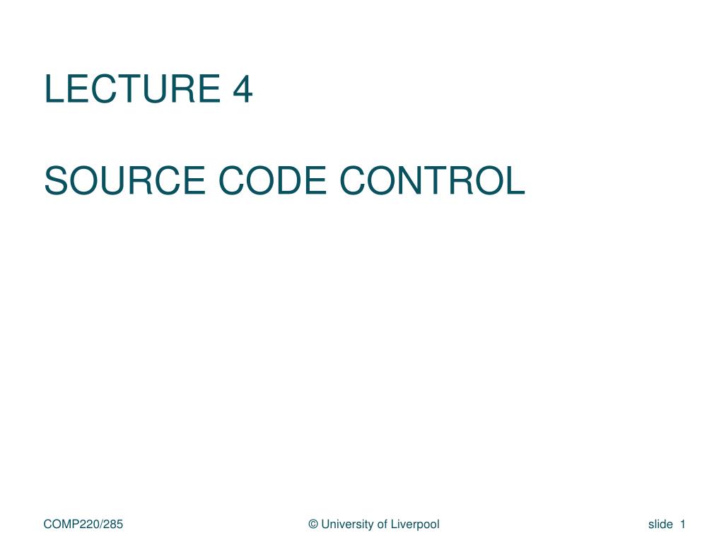 PPT - LECTURE 4 SOURCE CODE CONTROL PowerPoint Presentation, free ...