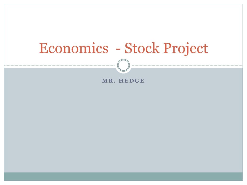 PPT - Economics - Stock Project PowerPoint Presentation, free download ...