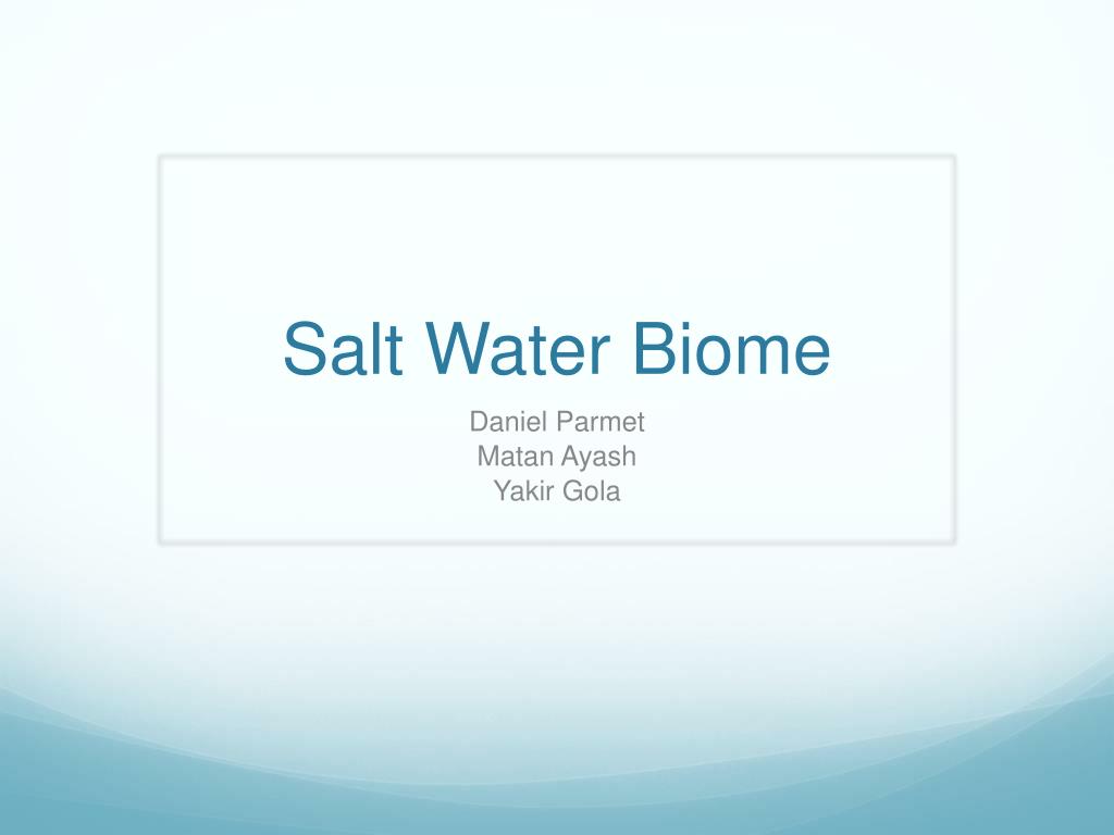 PPT - Salt Water Biome PowerPoint Presentation, free download - ID:5709779