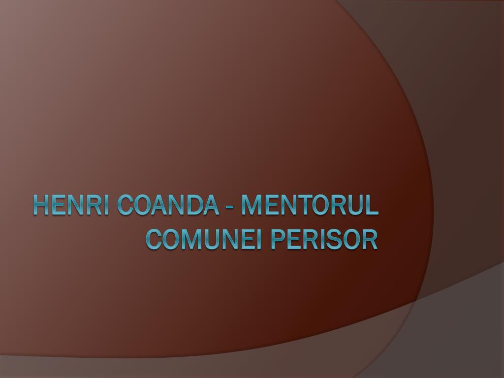 PPT - Henri Coanda - mentorul comunei Perisor PowerPoint Presentation ...