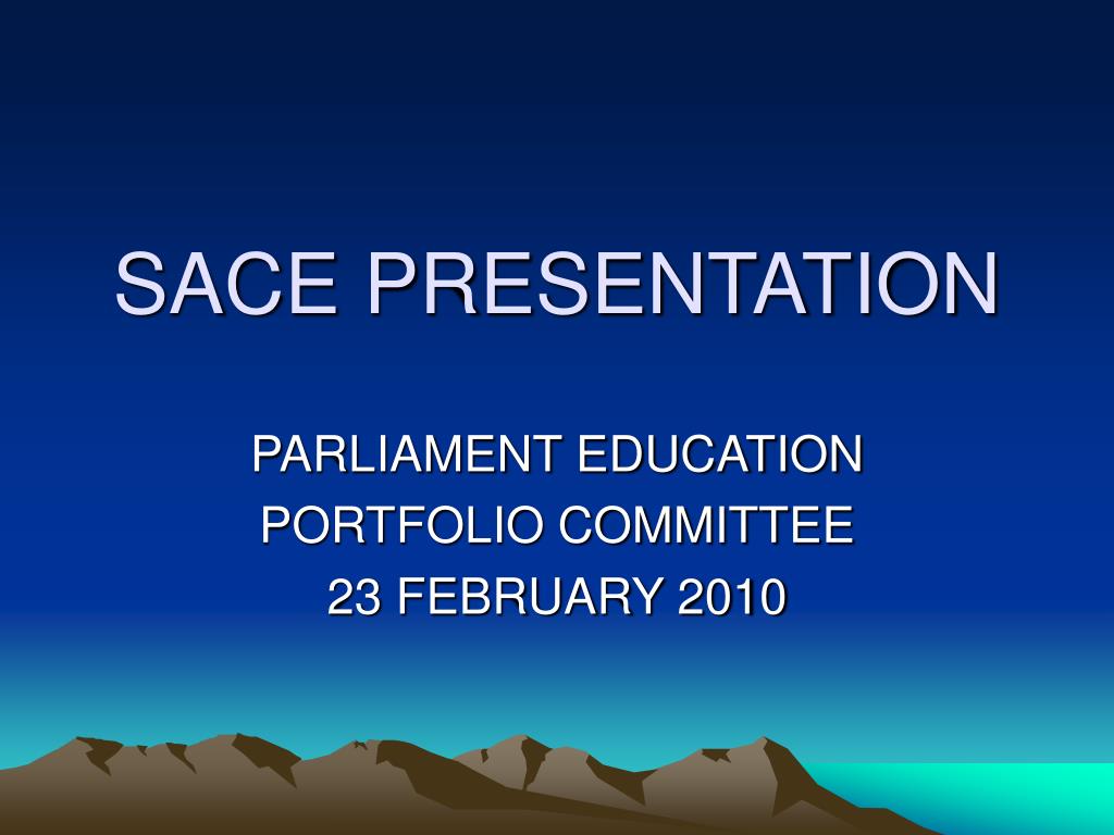 PPT - SACE PRESENTATION PowerPoint Presentation, free download - ID:5713224