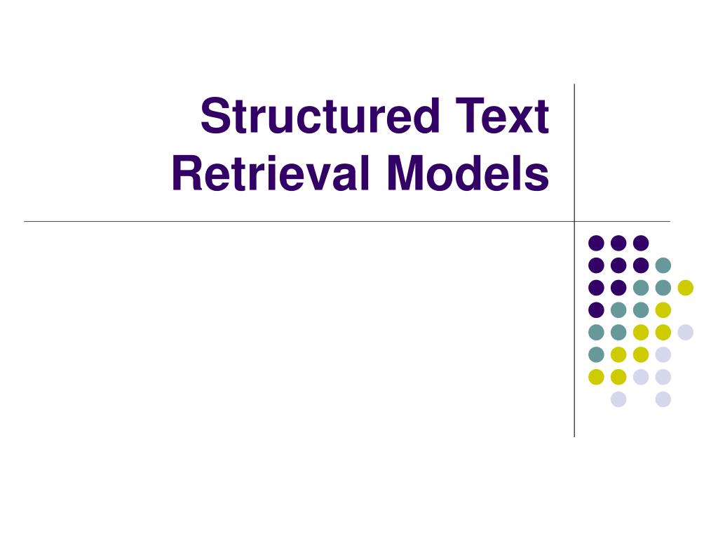 PPT - Structured Text Retrieval Models PowerPoint Presentation, free download - ID:5715387