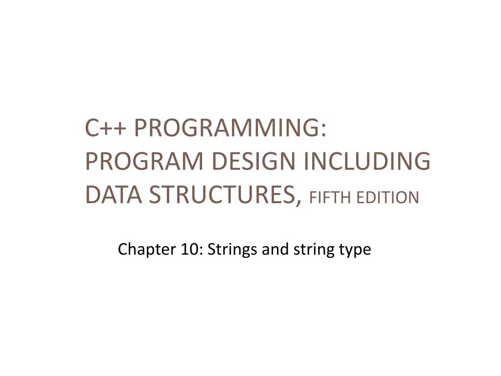 PPT - C++ Programming: Program Design Including Data Structures, Fifth ...