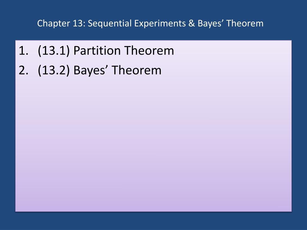 PPT - Chapter 13: Sequential Experiments & Bayes’ Theorem PowerPoint ...
