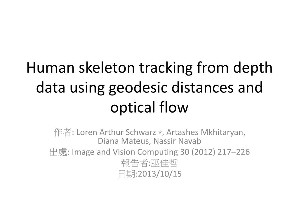 PPT - Human skeleton tracking from depth data using geodesic distances ...