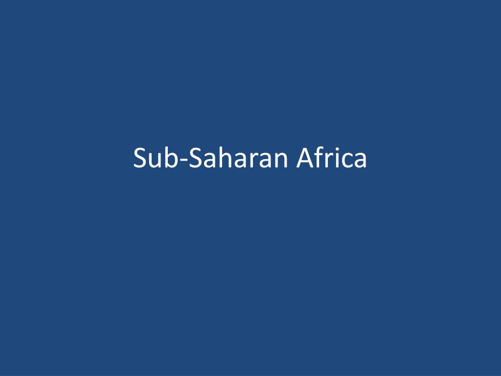 PPT - Sub-Saharan Africa PowerPoint Presentation, free download - ID ...