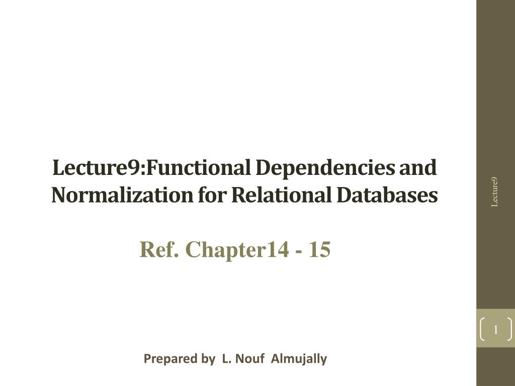 Ppt Lecture9 Functional Dependencies And Normalization For Relational Databases Powerpoint