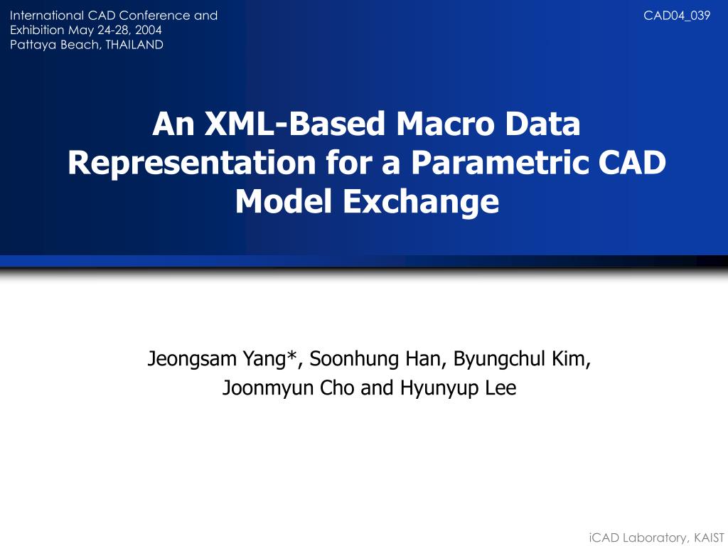 PPT - An XML-Based Macro Data Representation for a Parametric CAD Model Exchange PowerPoint ...