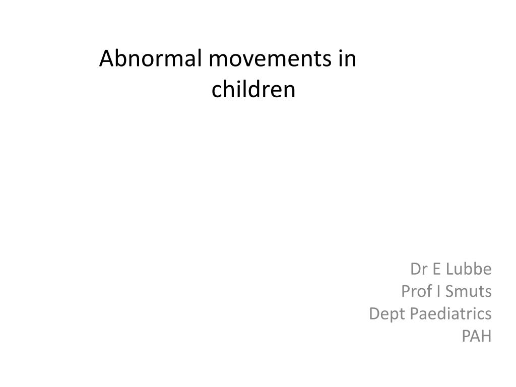 PPT - Abnormal movements in children PowerPoint Presentation, free ...