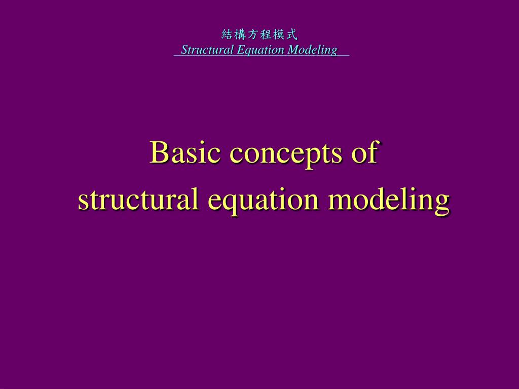 PPT - Basic concepts of structural equation modeling PowerPoint ...