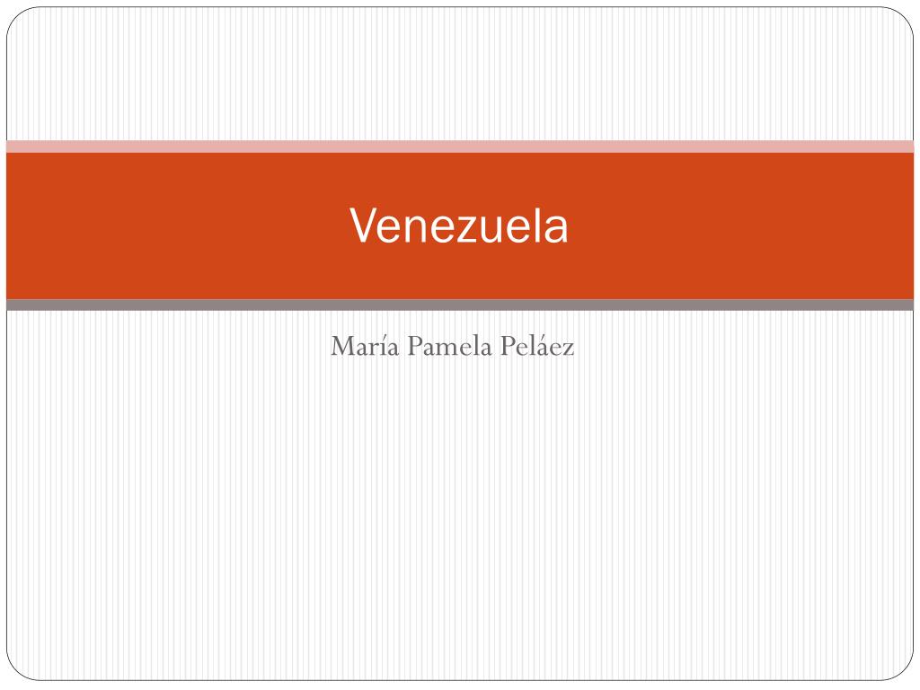 PPT - Venezuela PowerPoint Presentation, free download - ID:5722035