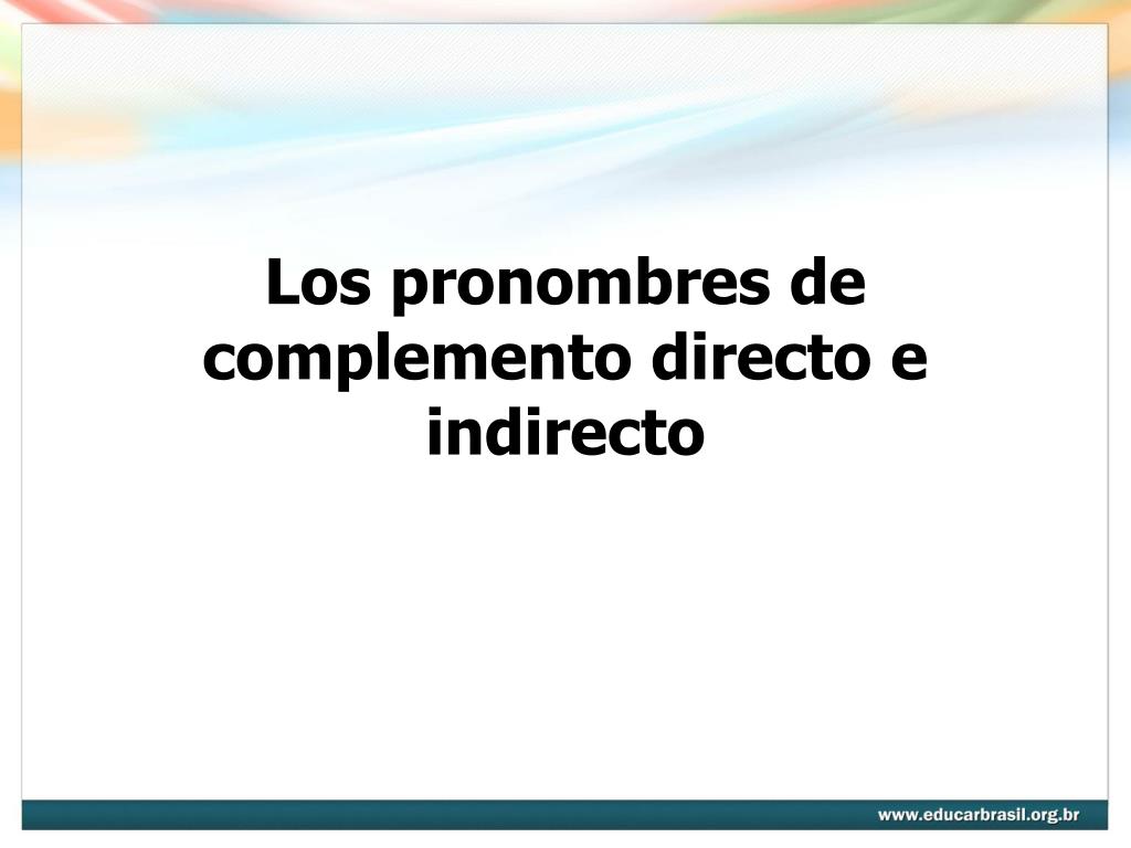 PPT - Los pronombres de complemento directo e indirecto PowerPoint ...