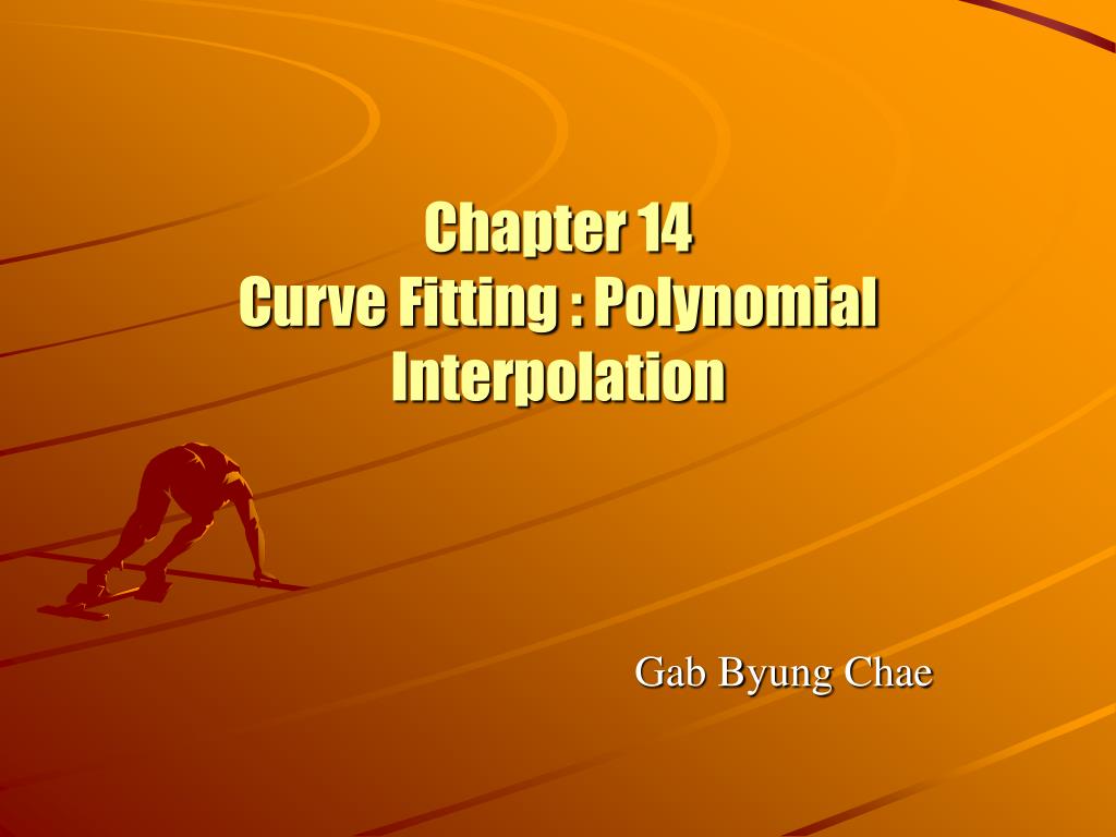 PPT - Chapter 14 Curve Fitting : Polynomial Interpolation PowerPoint Presentation - ID:5722568
