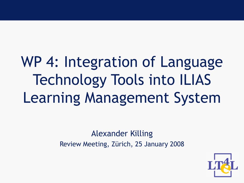 PPT - WP 4: Integration of Language Technology Tools into ILIAS ...