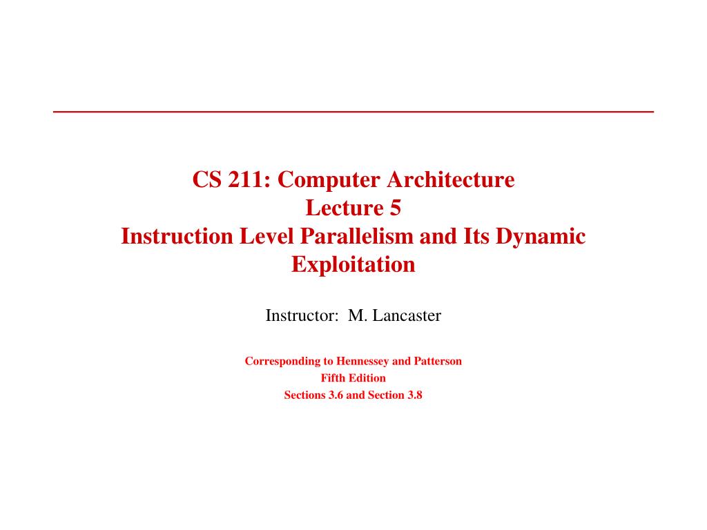 PPT - CS 211: Computer Architecture Lecture 5 Instruction Level Parallelism and Its Dynamic ...
