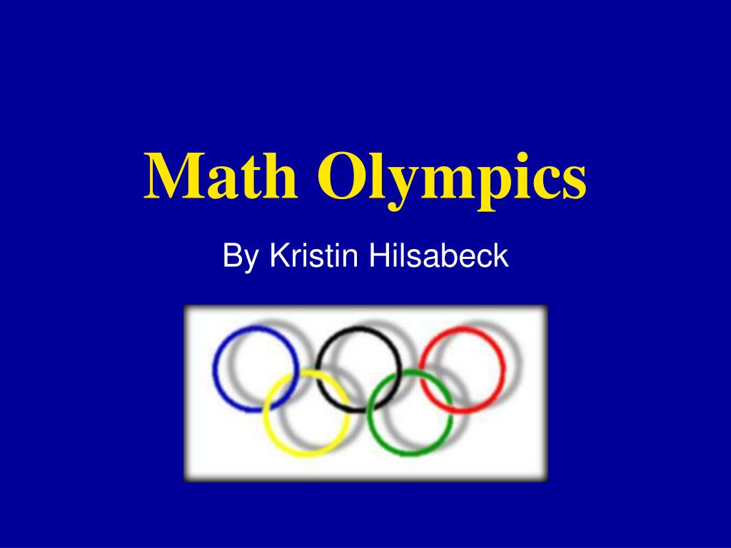 PPT - Math Olympics PowerPoint Presentation, free download - ID:5725004