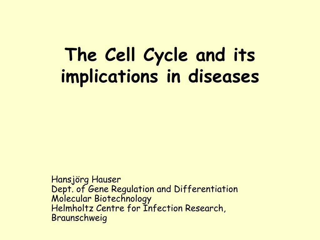 PPT - The Cell Cycle and its implications in diseases PowerPoint ...