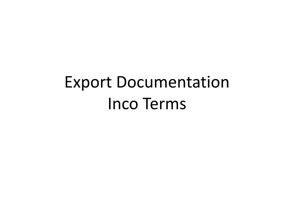 PPT - Export Documentation Inco Terms PowerPoint Presentation, free ...