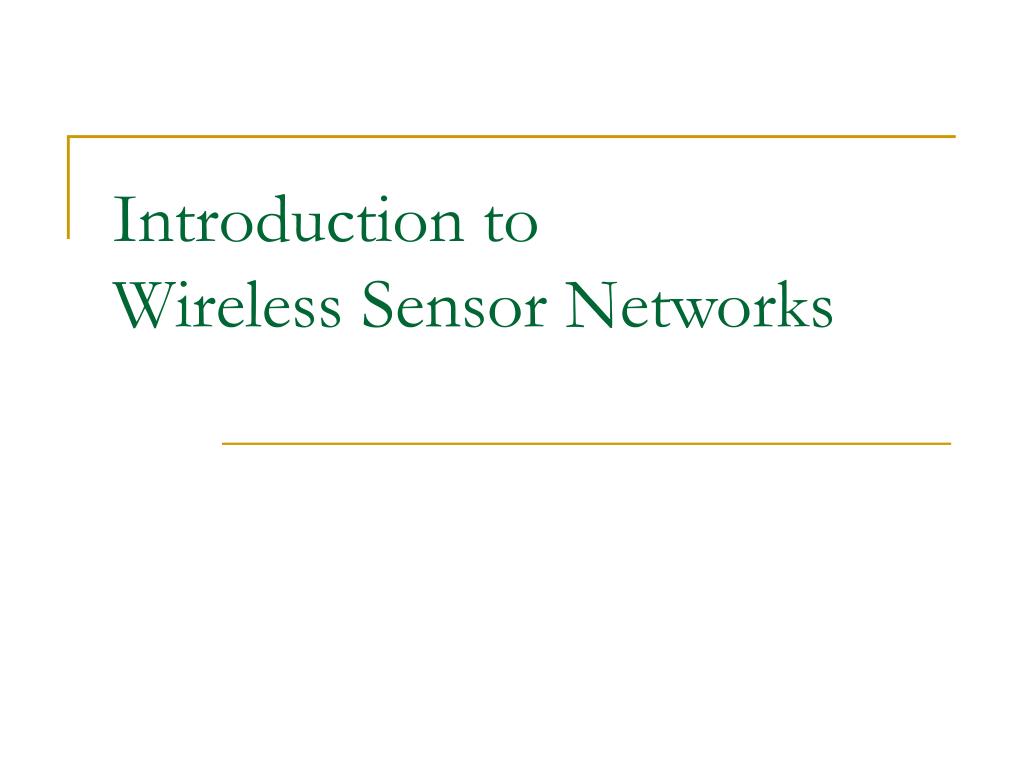PPT - Introduction to Wireless Sensor Networks PowerPoint Presentation ...
