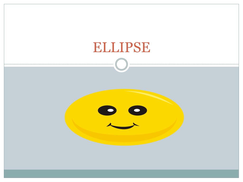 PPT - ELLIPSE PowerPoint Presentation, free download - ID:5727877