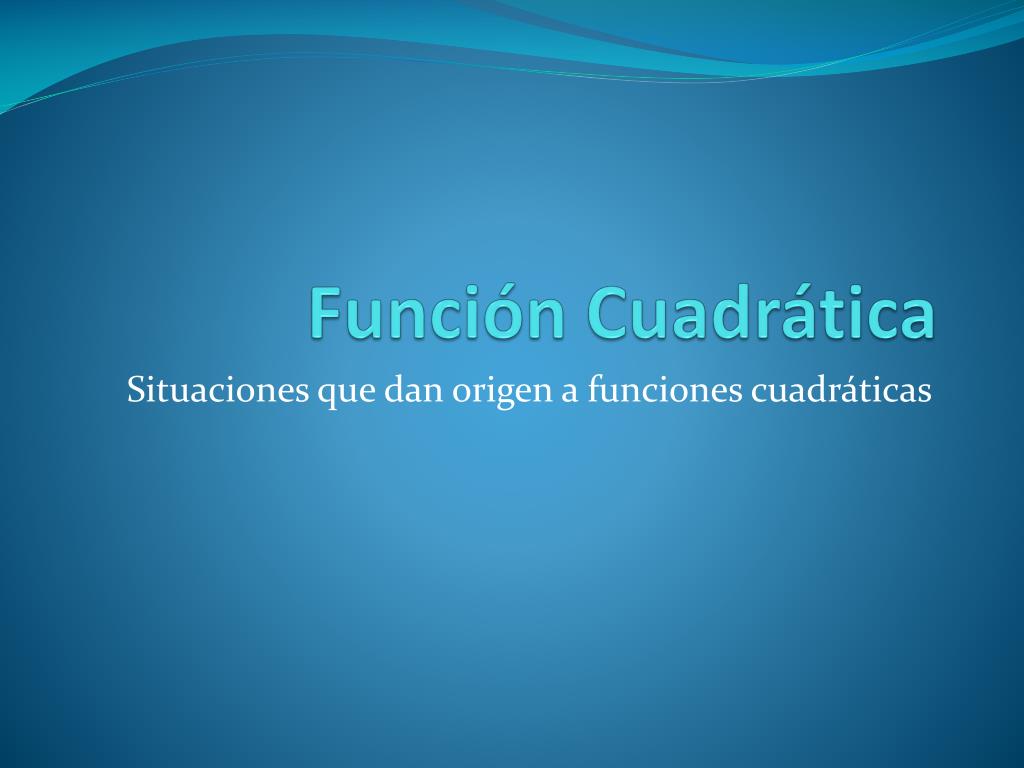 PPT - Función Cuadrática PowerPoint Presentation, free download - ID ...
