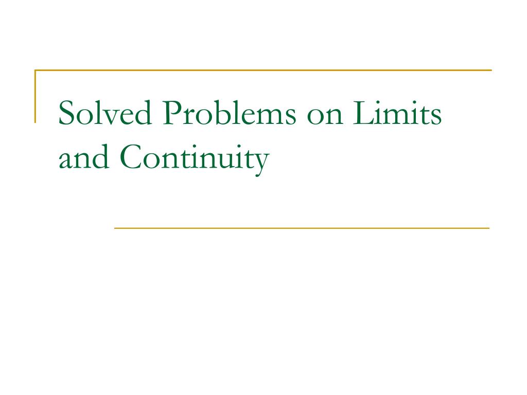 PPT - Solved Problems on Limits and Continuity PowerPoint Presentation ...