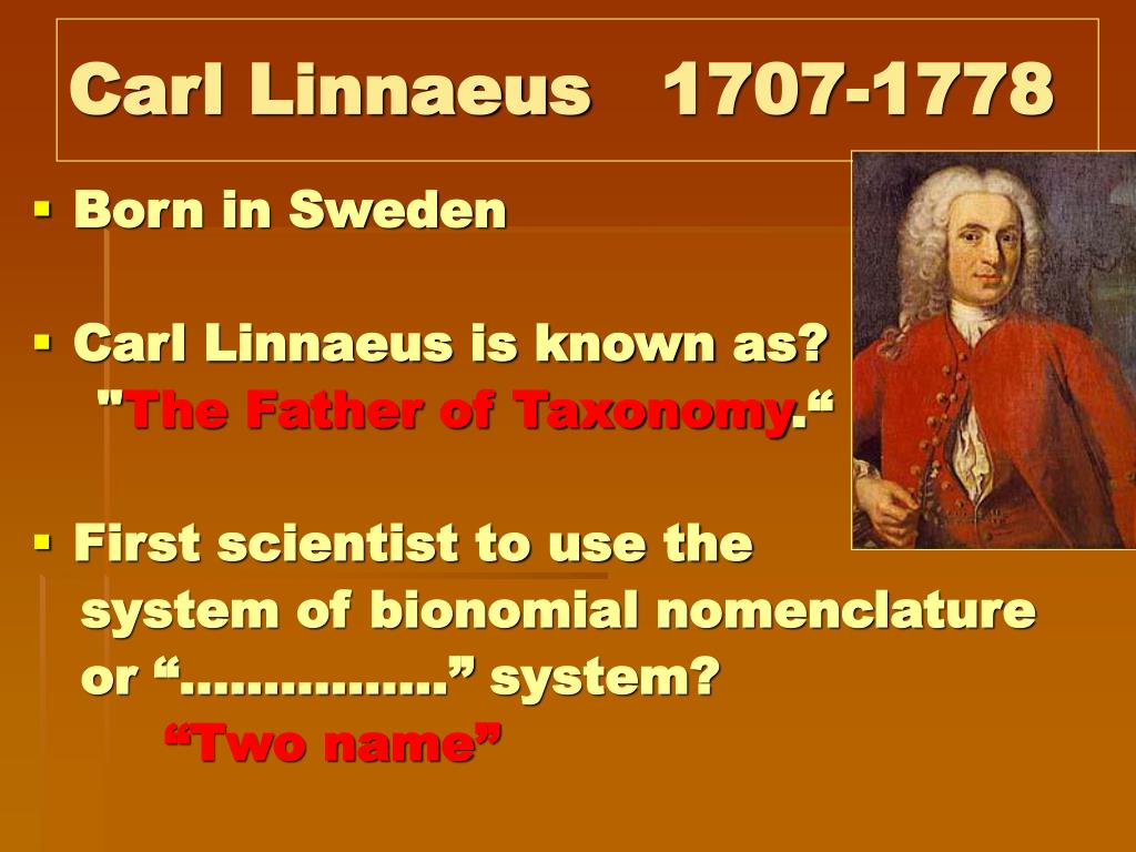 PPT - Carl Linnaeus 1707-1778 PowerPoint Presentation, free download ...