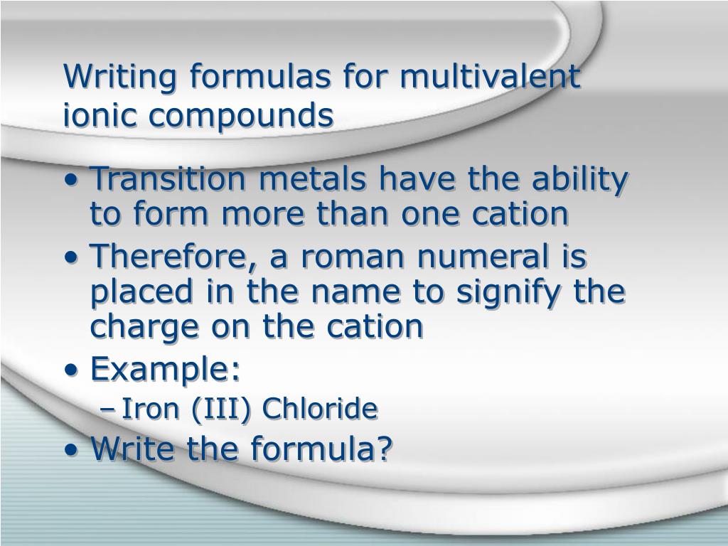 PPT - Writing formulas for multivalent ionic compounds PowerPoint ...