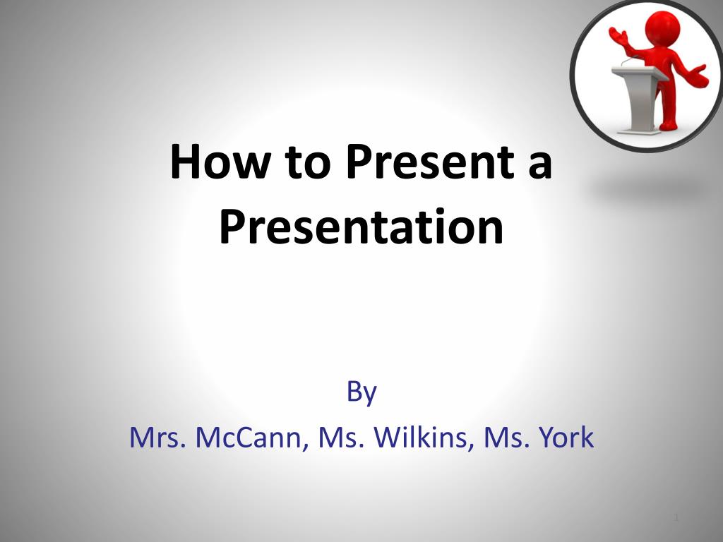 PPT - How to Present a Presentation PowerPoint Presentation, free ...