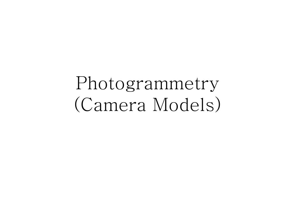 PPT - Photogrammetry (Camera Models) PowerPoint Presentation, free ...