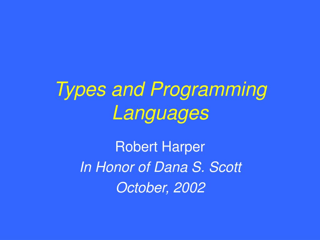 PPT - Types and Programming Languages PowerPoint Presentation, free ...