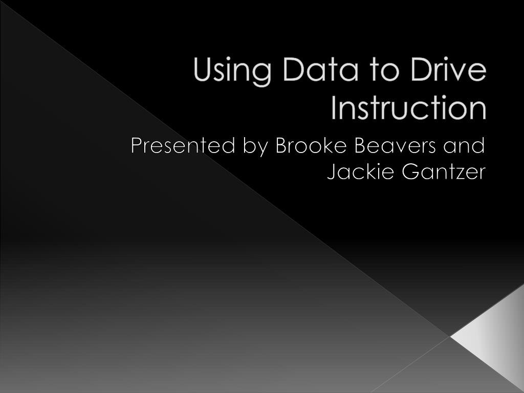 PPT - Using Data to Drive Instruction PowerPoint Presentation, free ...