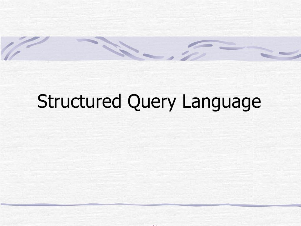 PPT - Structured Query Language PowerPoint Presentation, free download ...