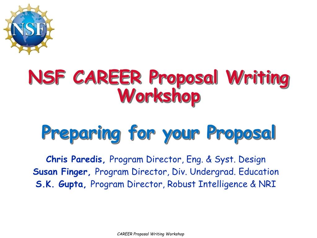 PPT - NSF CAREER Proposal Writing Workshop Preparing for y our Proposal PowerPoint Presentation ...