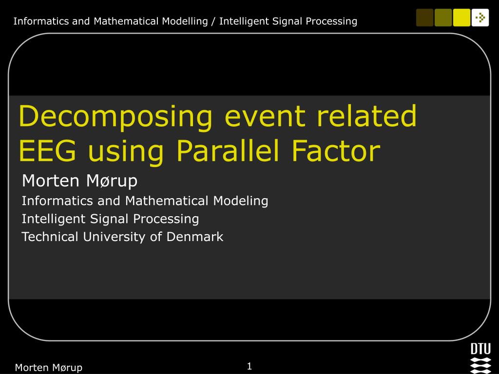 PPT - Decomposing event related EEG using Parallel Factor PowerPoint Presentation - ID:5733487