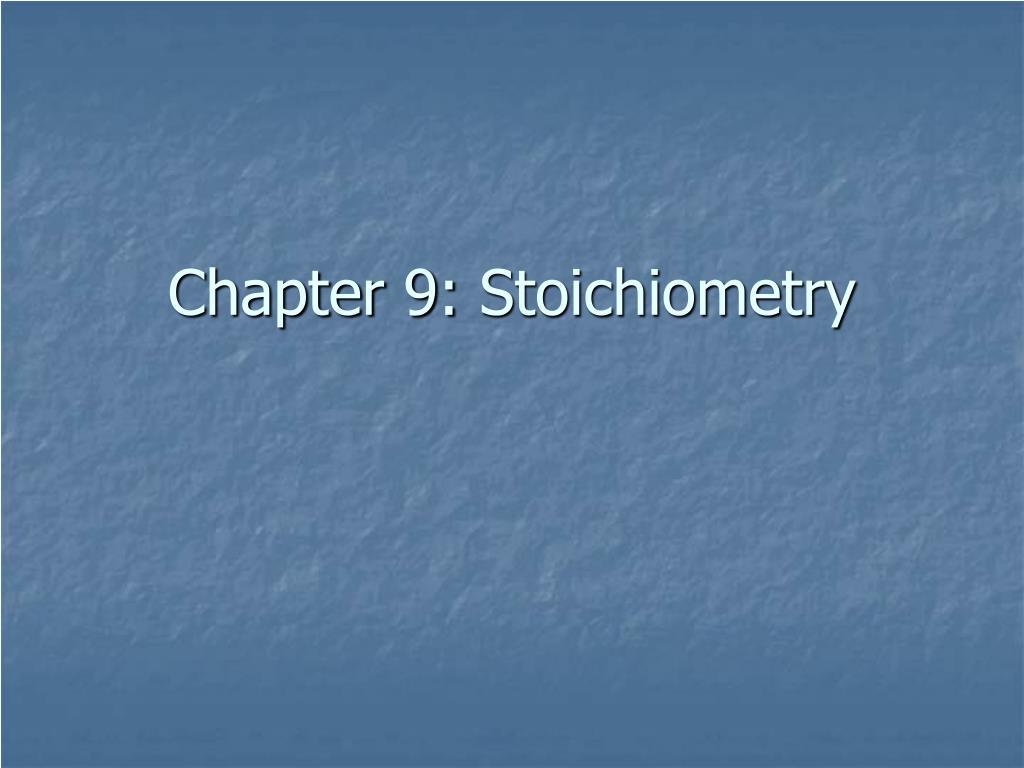 PPT - Chapter 9: Stoichiometry PowerPoint Presentation, free download ...
